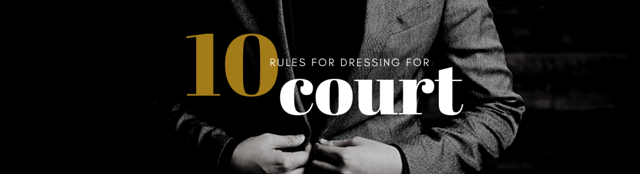 10 RULES FOR DRESSING FOR COURT - Chaile Allen Law